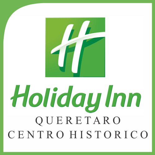Hotel Holiday Inn Querétaro Centro Histórico – Guía Turística Anfitrión ...